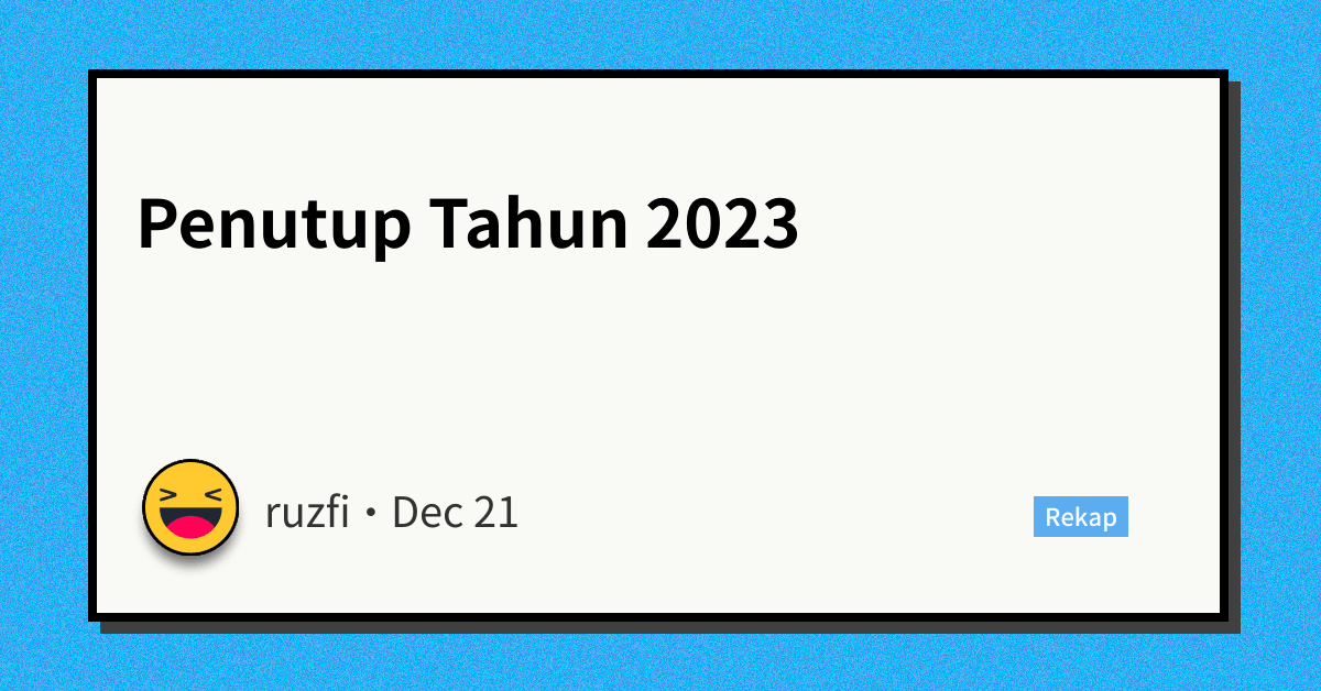 Penutup Tahun 2023 | Riyan Firmansyah
